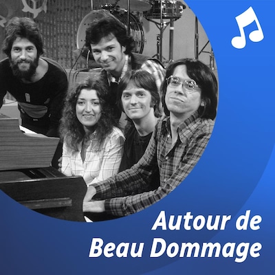 Autour de Beau Dommage