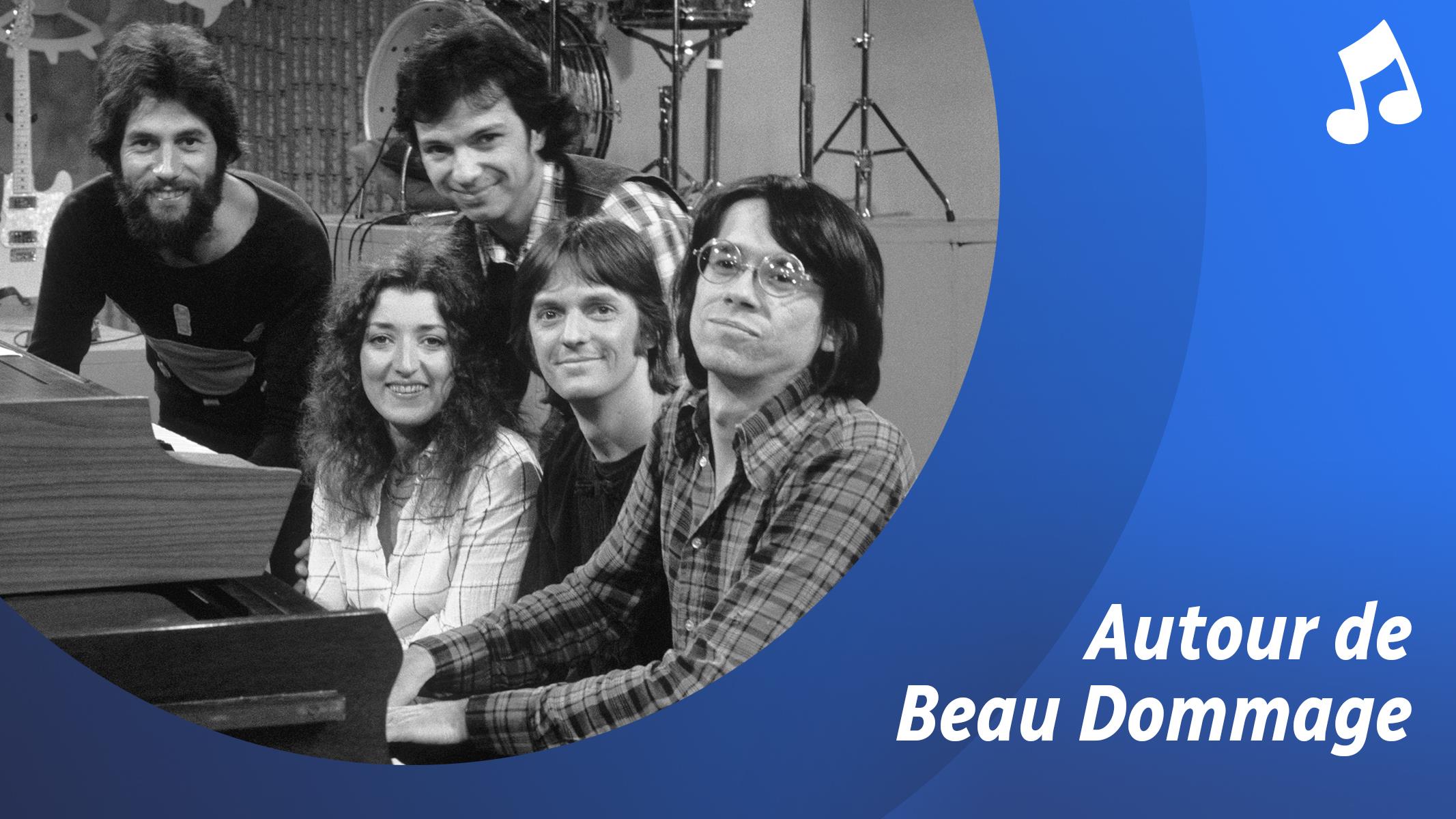 Autour de Beau Dommage | OHdio | Radio-Canada