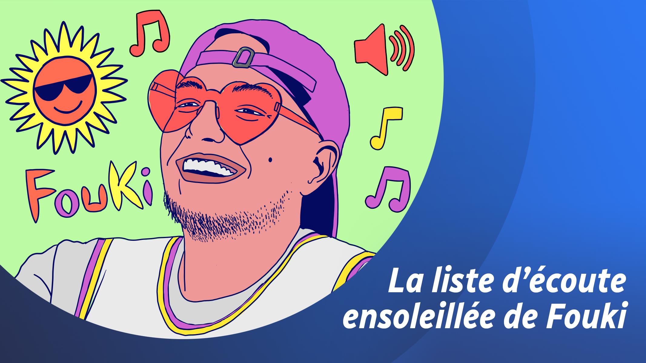 La liste musicale ensoleillée de FouKi | OHdio | Radio-Canada