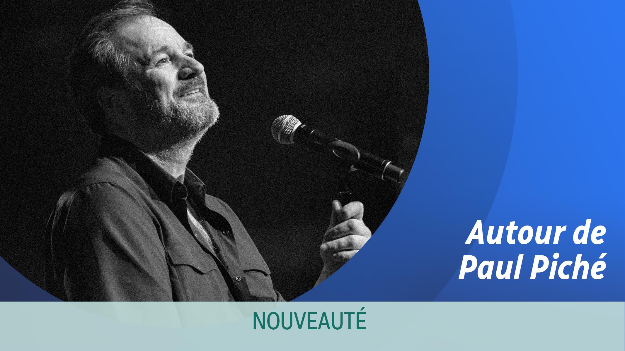 Autour de Paul Piché