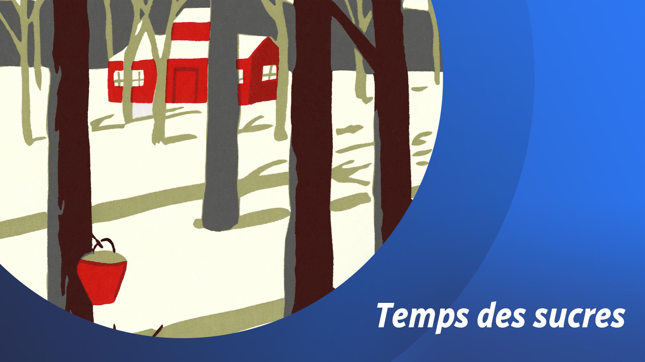 Temps des sucres | OHdio | Radio-Canada
