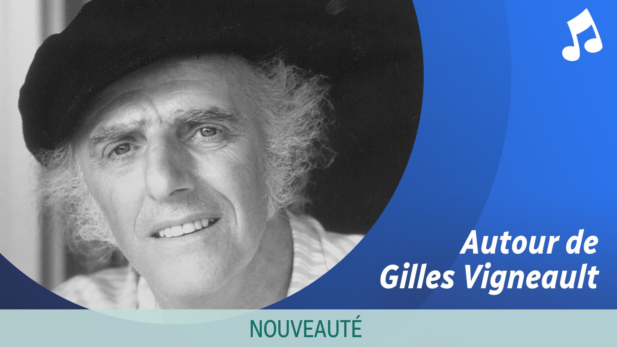 Autour de Gilles Vigneault